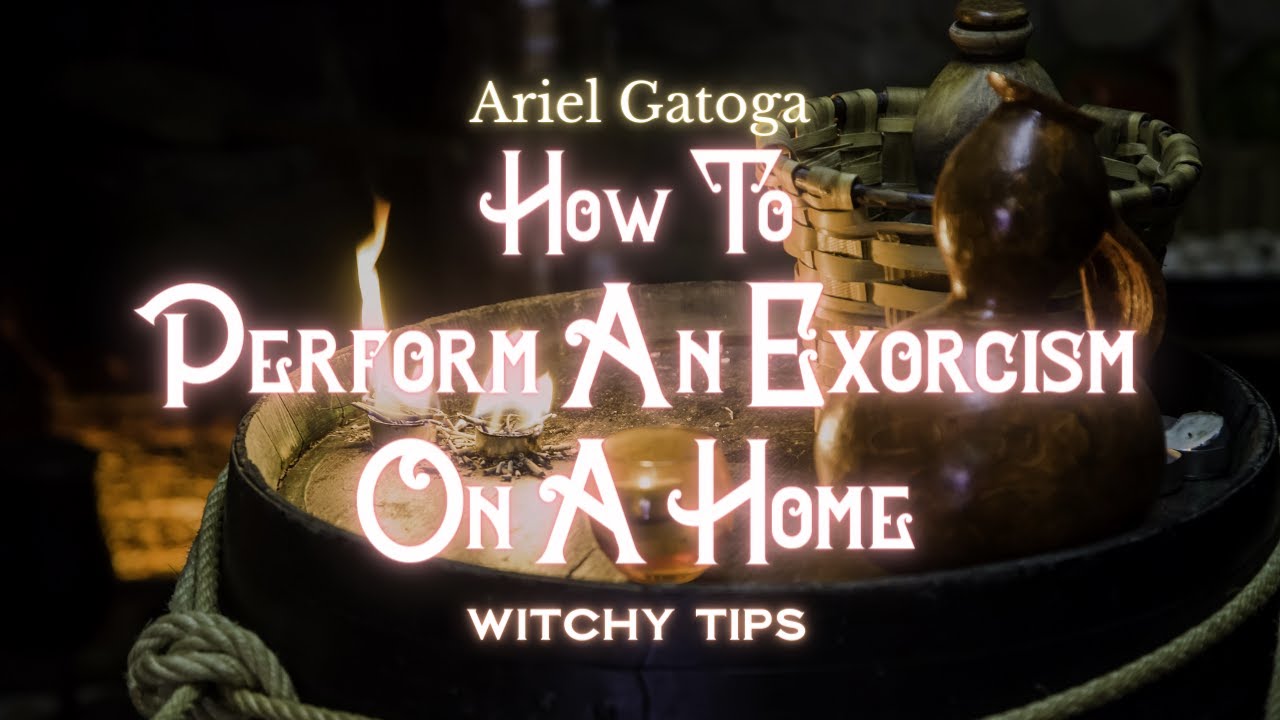 How to perform an exorcism on a home - Witchy Tips with Ariel Gatoga ...