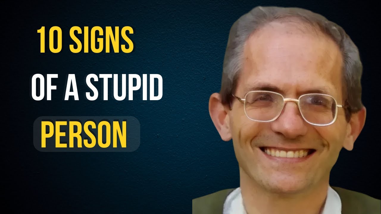 10 Signs of a Stupid Person You Must Avoid - YouTube