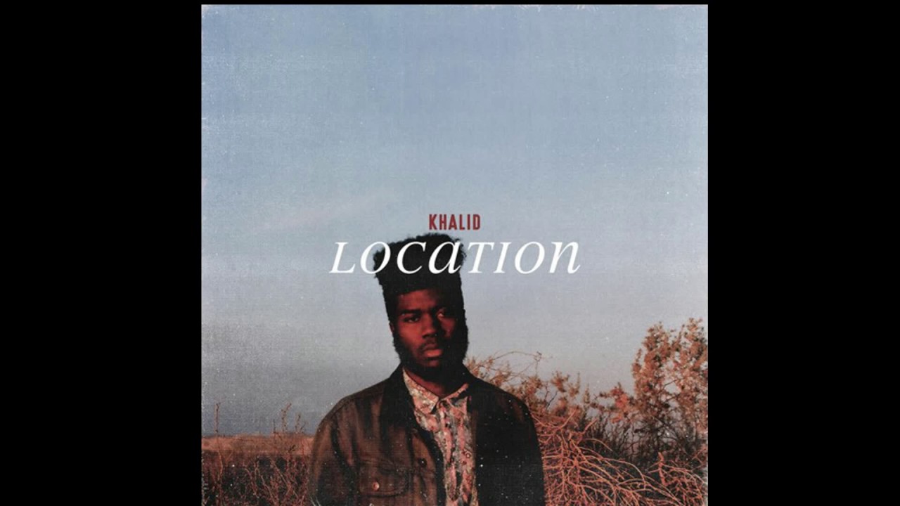 Khalid - Location with CHILL verse - YouTube