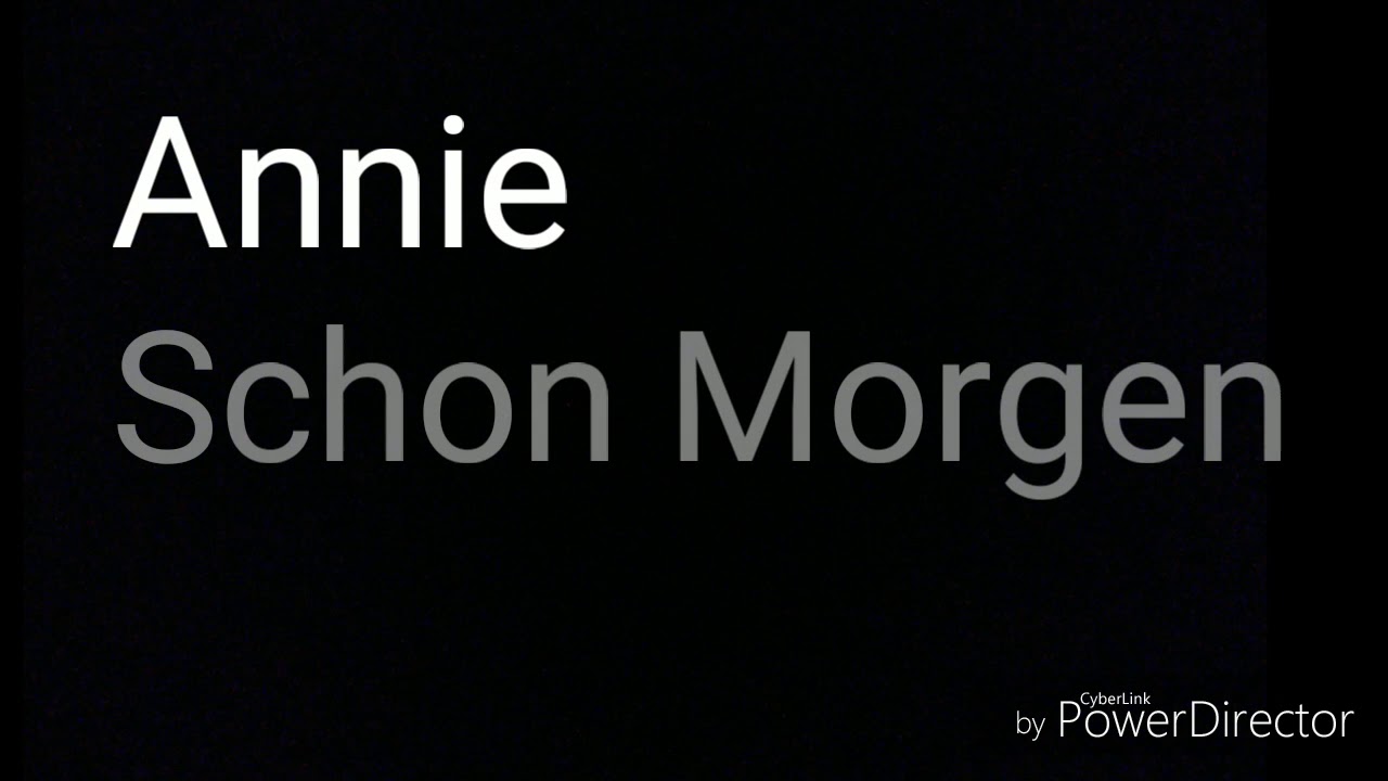 Annie - schon morgen deutsch - YouTube