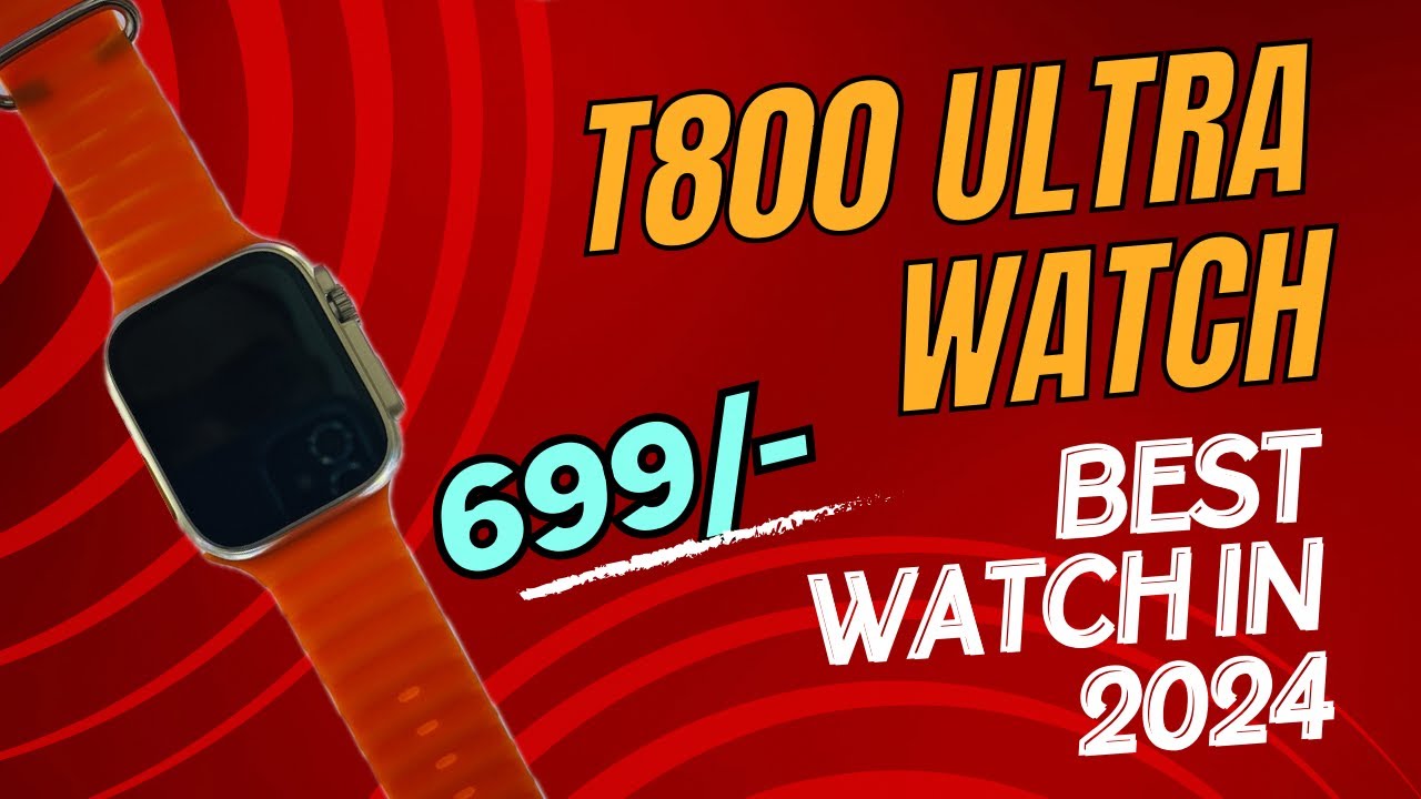 T800 UltraWatch Watch at 699/- | Best Ultra Watch In 2024 | Ultra Watch ...