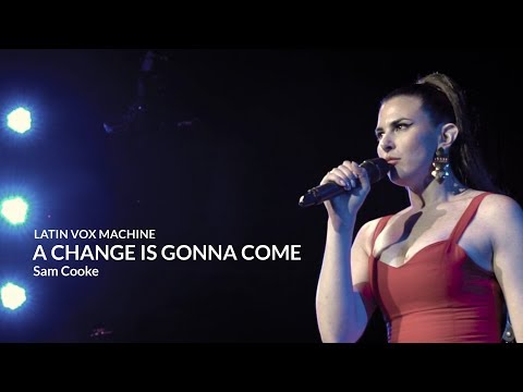 Latin Vox Machine - A Change is Gonna Come con Celeste Serine