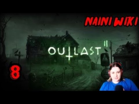 OUTLAST 2 - 8. NICK Y LAIRD | NAINI WIKI | - YouTube