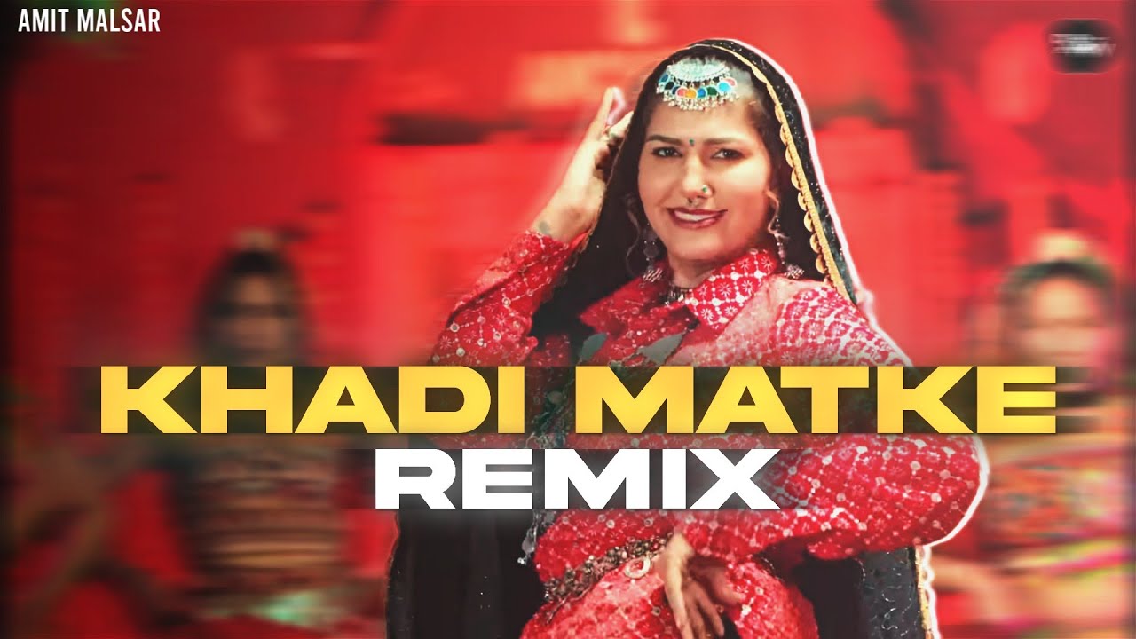 Amit Malsar - Khadi Matke DJ Remix | Raj Mawar | Sapna Choudhary | New ...