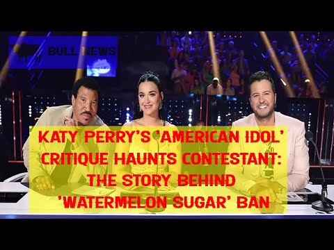Katy Perry's 'American Idol' Critique Haunts Contestant: The Story ...