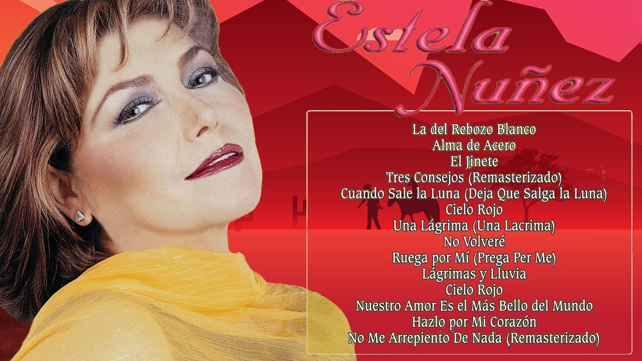 ESTELA NUÑEZ GRANDES EXITOS - SUS MEJORES CANCIONE RANCHERAS DE ESTELA ...