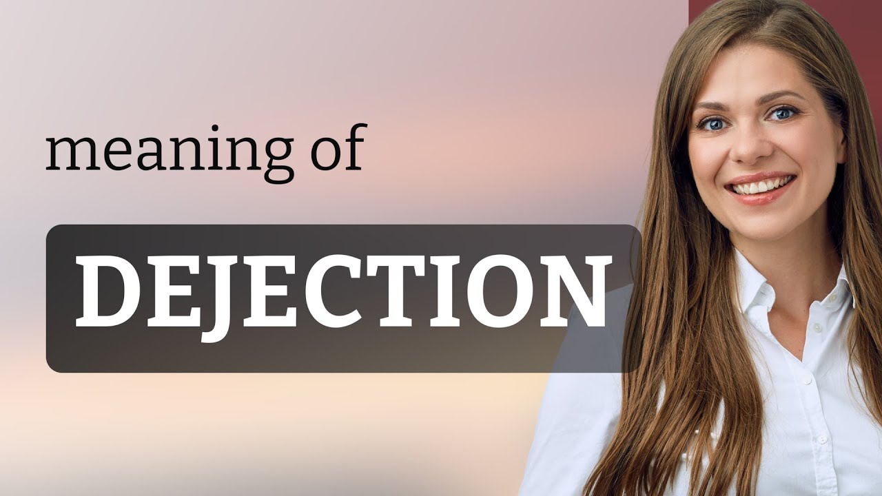 Dejection • definition of DEJECTION - YouTube