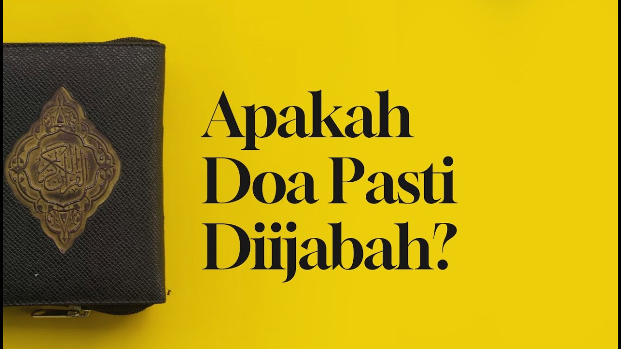 Apakah Doa Pasti Diijabah? - YouTube
