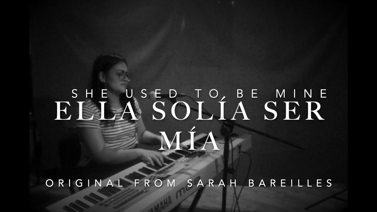 Ella Solía Ser Mía - She Used To Be Mine (Cover), en Español. - YouTube ...