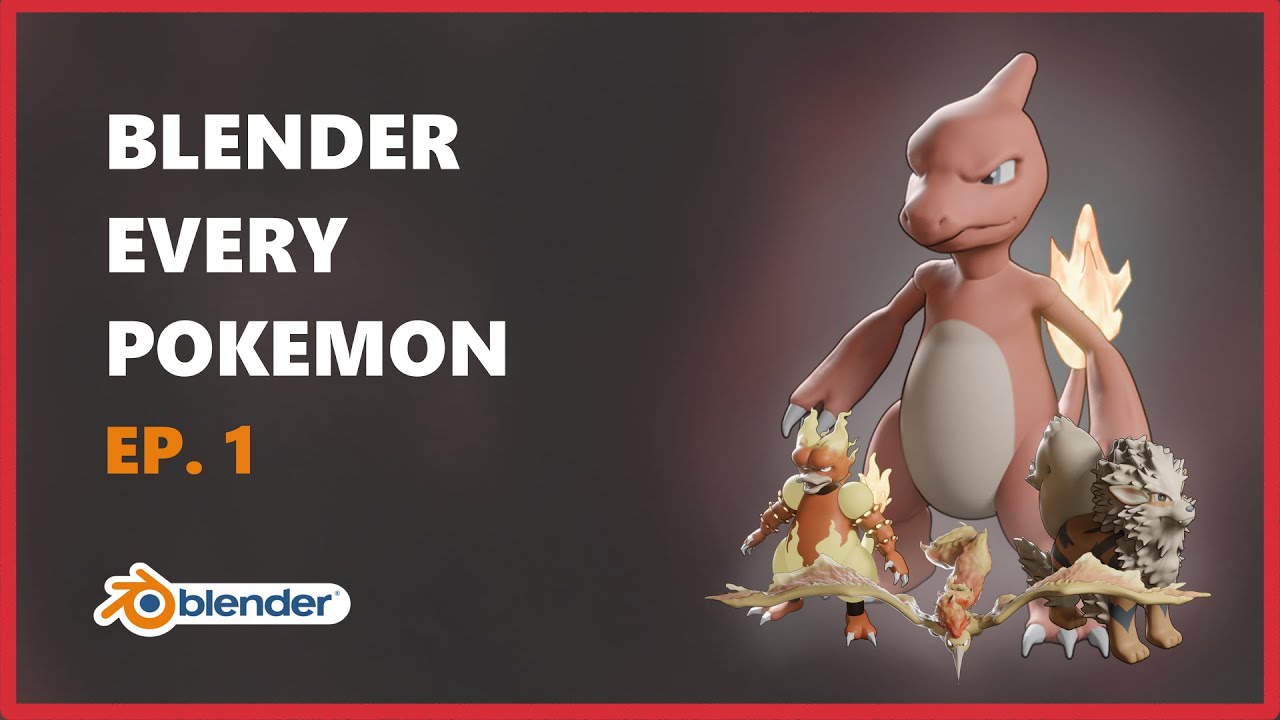 Blender Every Pokemon - EP.1 FIRE - YouTube