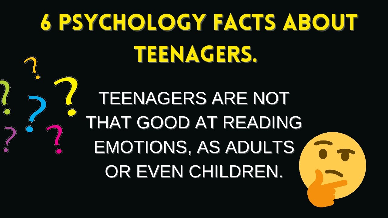 Psychology Facts About Teenagers