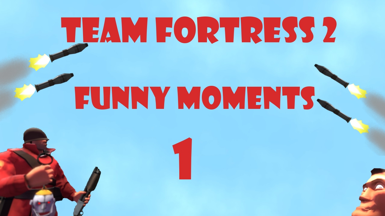 Team Fortress 2 Funny moments 1 - YouTube