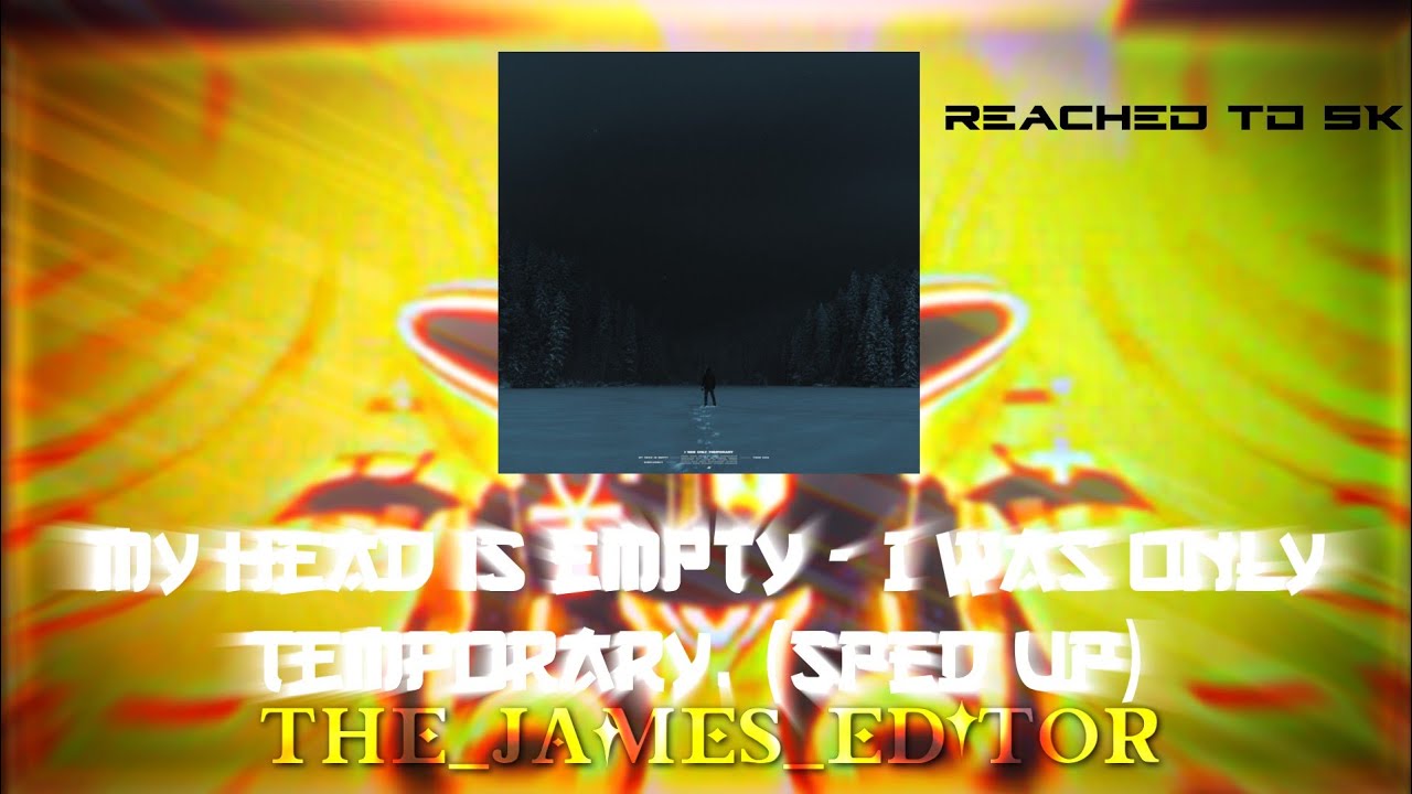 My head is empty - I was only Temporary (Sped Up) - YouTube