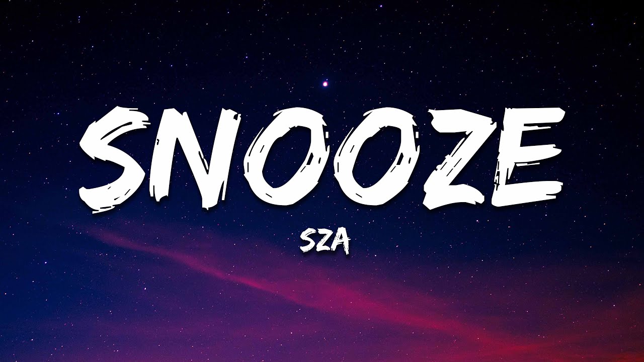 SZA - Snooze (Lyrics) - YouTube Music