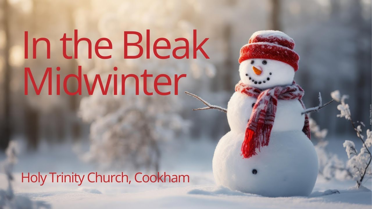 In the Bleak Midwinter - Christmas from Holy Trinity Church, Cookham ...