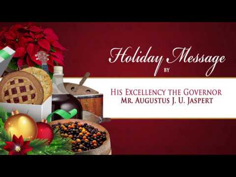 Holiday Message by His Execellency the Governor, Mr. Augustus J. U ...
