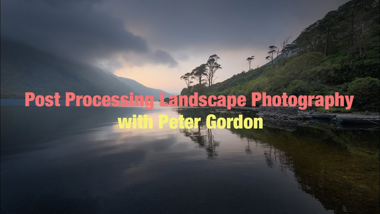 Post Processing Landscape Photography with Peter Gordon - YouTube