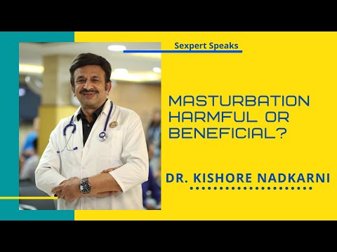 Masturbation Harmful or beneficial? | Dr. Kishore Nadkarni | Sexpert Speaks | Sex matter