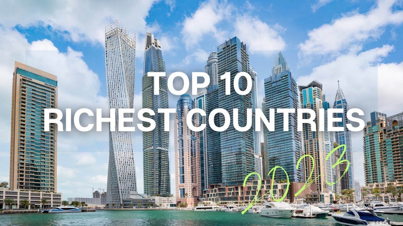 Top 10 Richest Countries In 2023 (The Richest Countries In The World ...