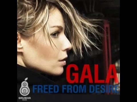 GALA - FREED FROM DESIRE - FREED FROM DESIRE (FULL VOCAL MIX) - YouTube