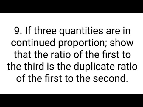Ques:-9. If three quantities are in continued proportion; show that the ...
