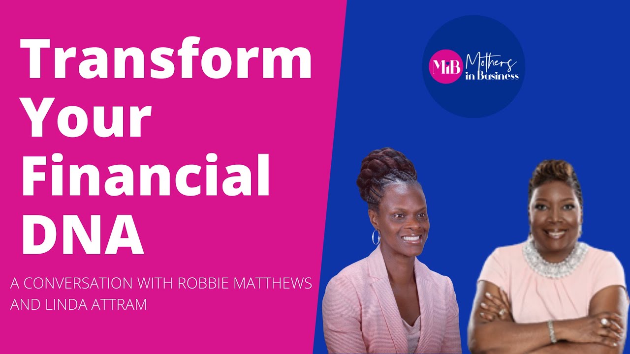 Transform Your Financial DNA with Robbie Matthews and Linda Attram ...