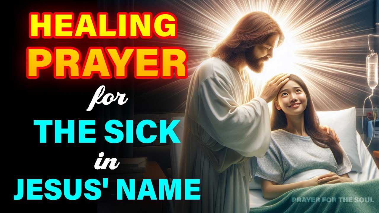 🙏 HEALING PRAYERS for the SICK 🙏 in JESUS NAME | Miracle and Healing ...
