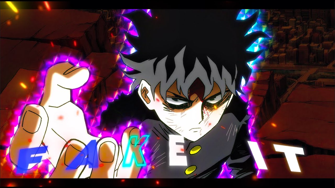 Mob Psycho 100 | Fake it | [EDIT/AMV]!! - YouTube
