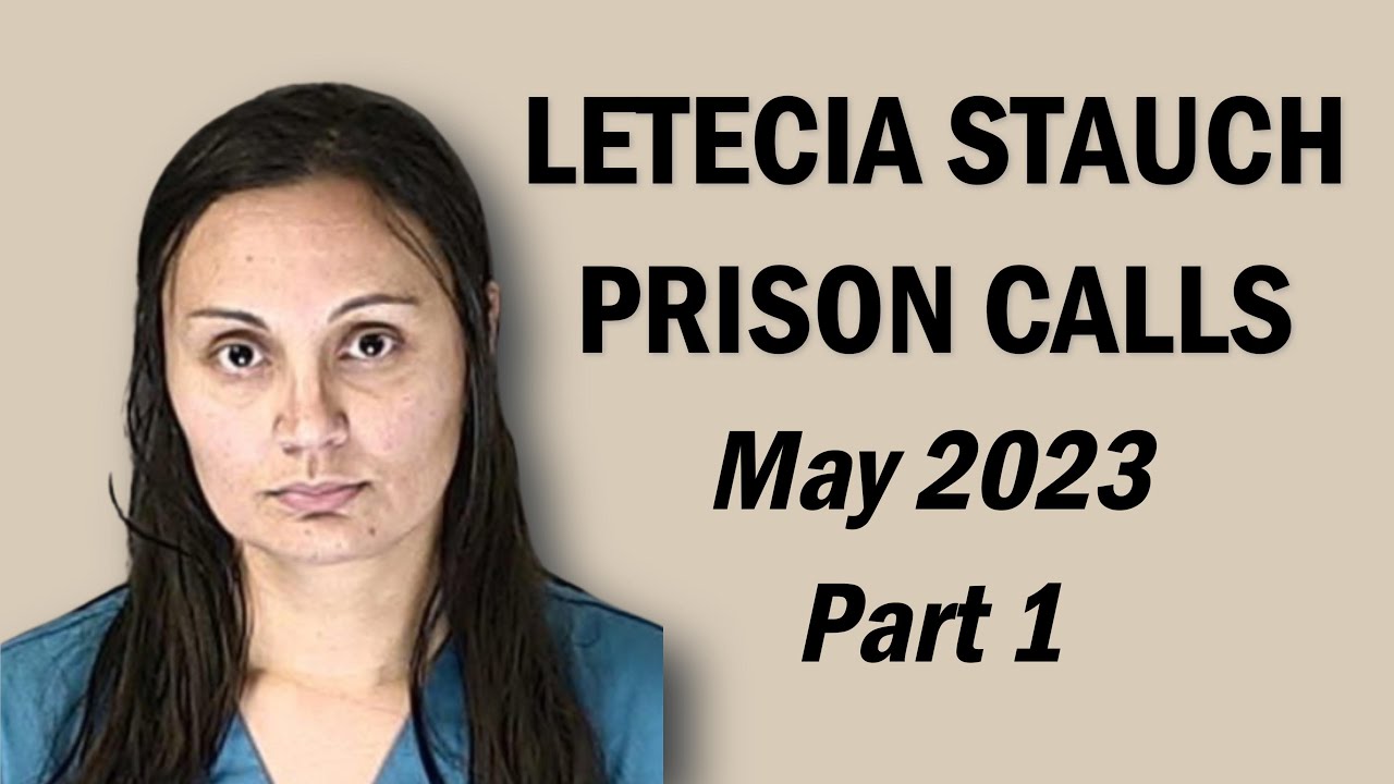 Letecia Stauch NEW May Prison Phone Calls - Colorado DOC - Part 1 - YouTube