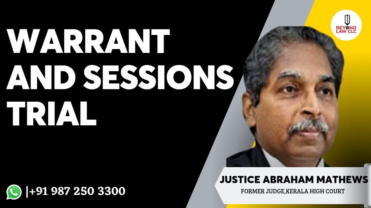 Warrant and Sessions Trial | JUSTICE ABRAHAM MATHEW Former Judge Kerala ...