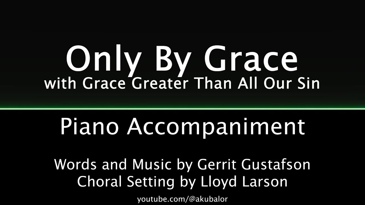 Only By Grace (with Grace Greater Than All Our Sin) - Piano ...