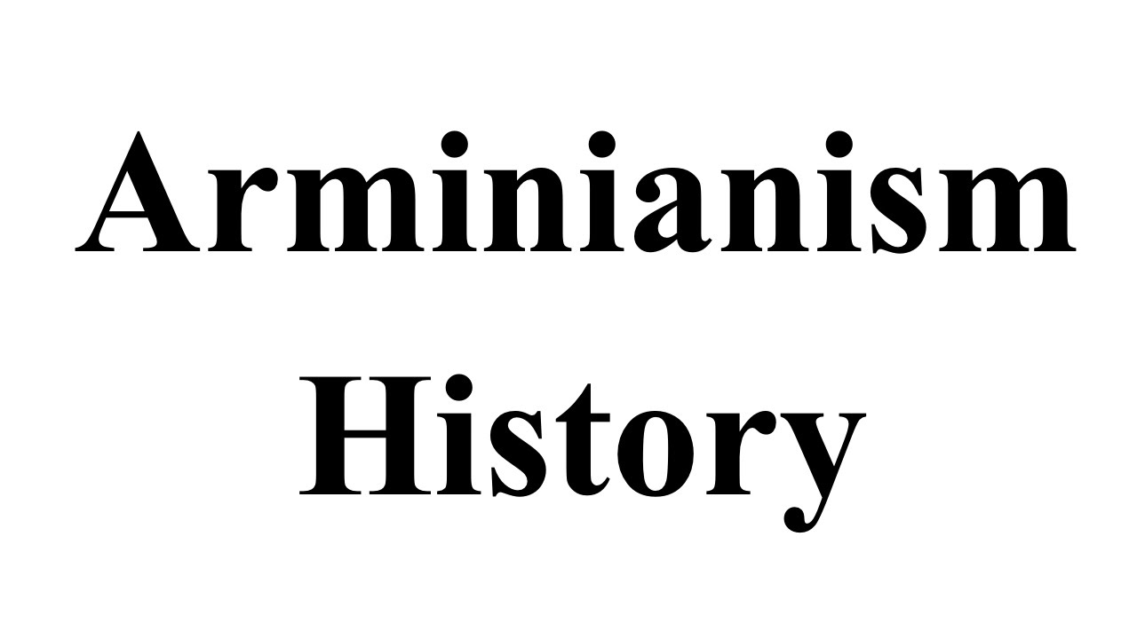 Arminianism: Some History - YouTube