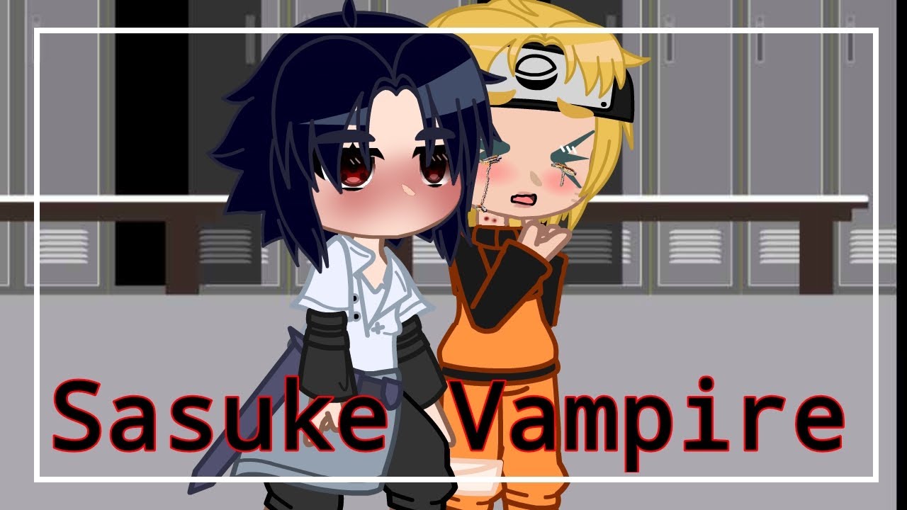 ///Sasuke Vampire///°^SasuNaru^°||by Suzuki|| - YouTube