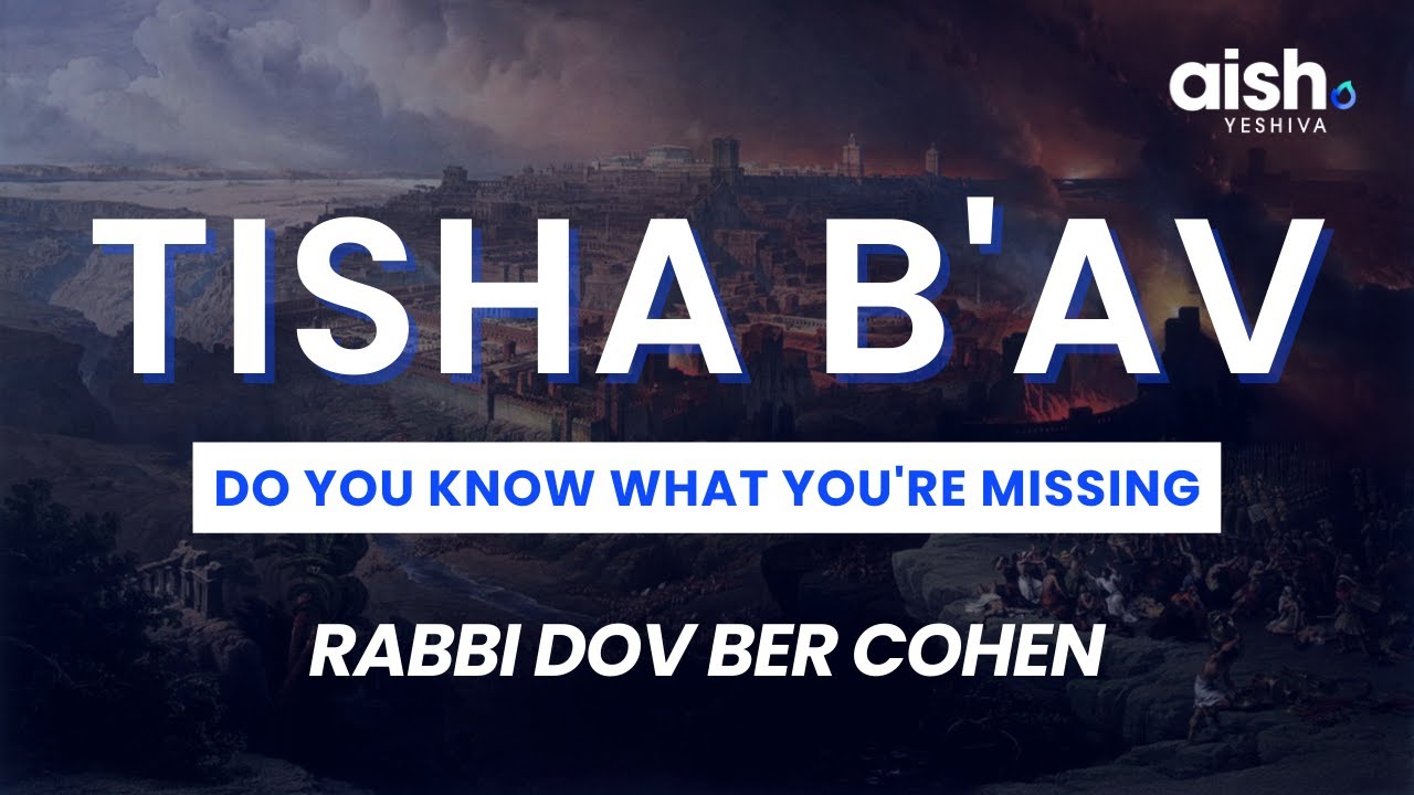 Do You Know What You're Missing (Insights into Tisha B'Av) Rabbi Dov ...