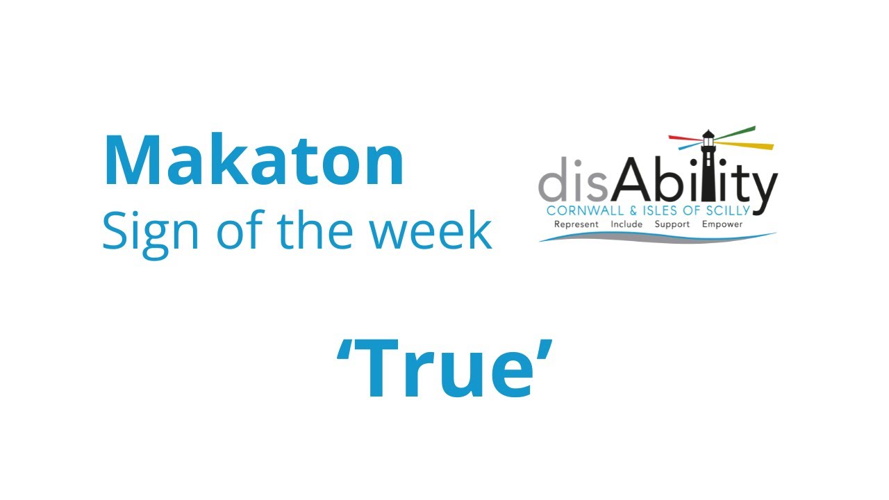 Makaton Sign of the Week | True - YouTube