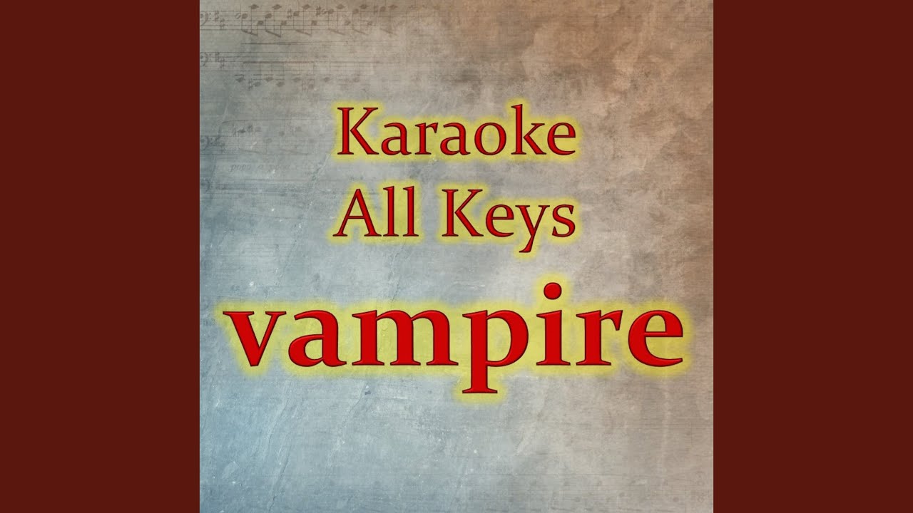 Vampire (Karaoke Version) - YouTube Music