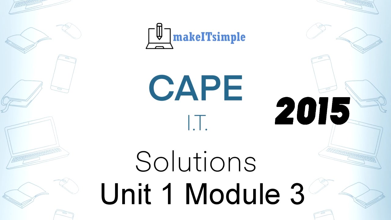 CAPE IT Unit 1 Paper 2 - 2015 Module 3 - YouTube