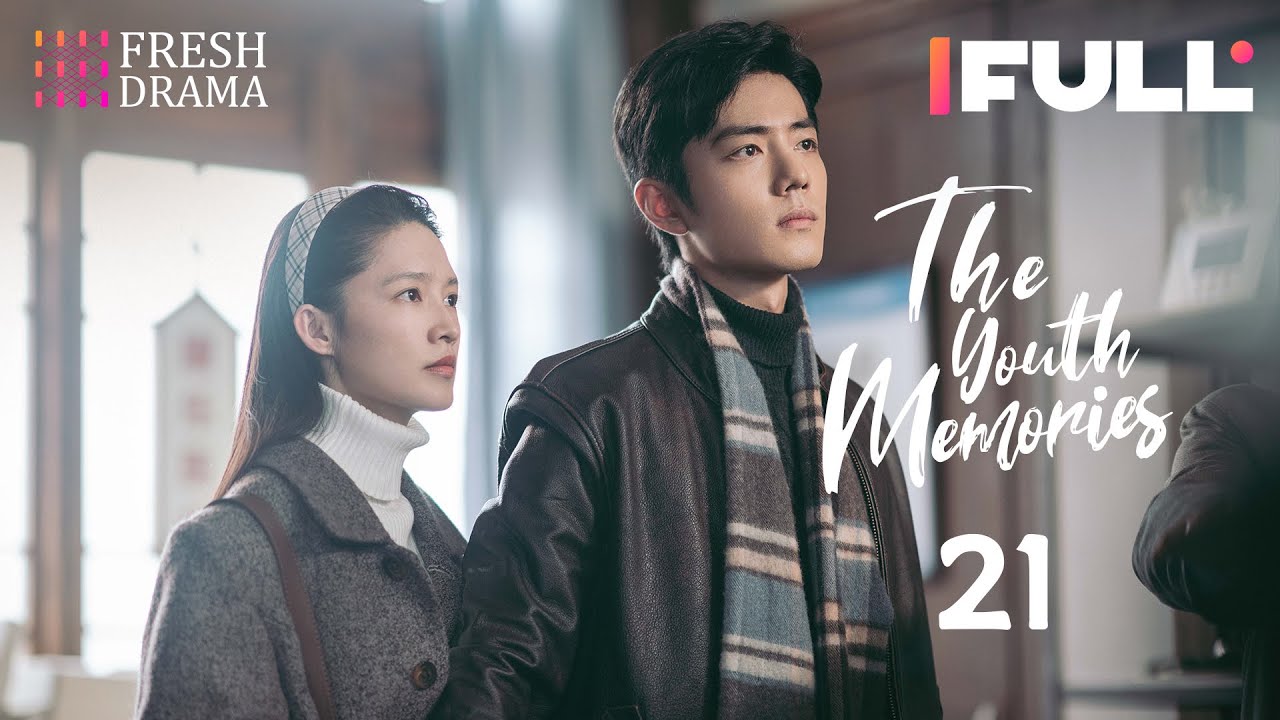 【Multi-sub】The Youth Memories EP21 | Xiao Zhan, Li Qin | Fresh Drama ...