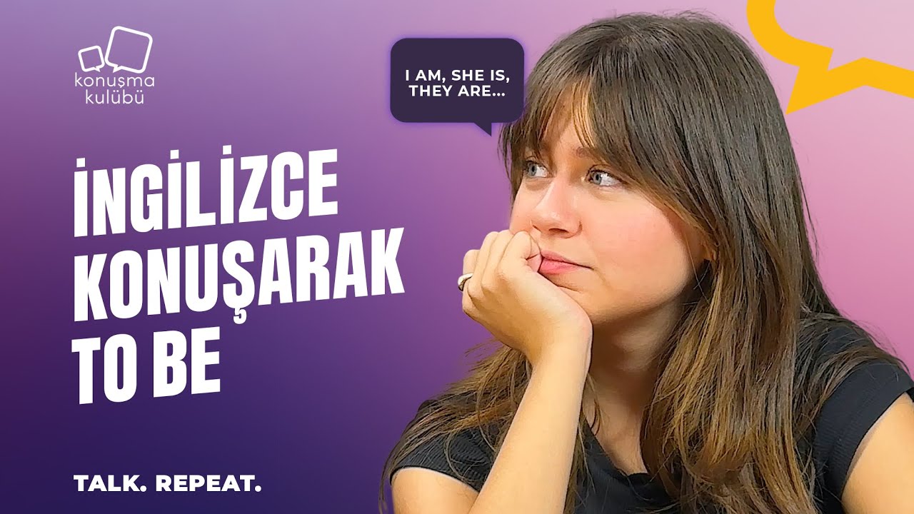 İngilizce Konuşarak To Be | Talk. Repeat. | A1-A2 | Konuşma Kulübü ...