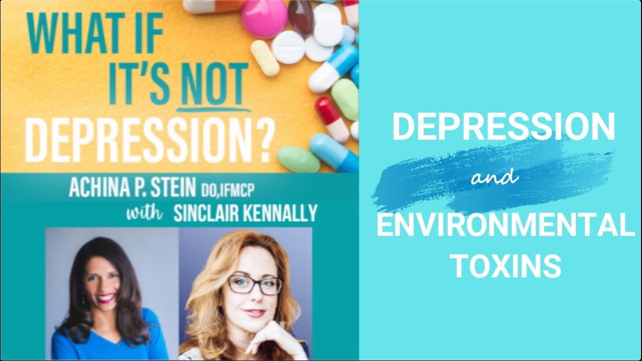 Depression and Environmental Toxins with Sinclair Kennally and Dr ...