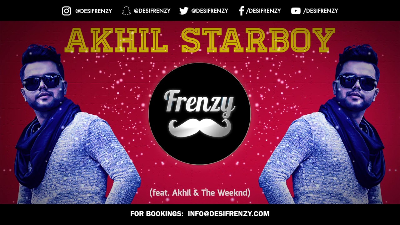 AKHIL STARBOY (feat. Akhil & The Weeknd) | DJ FRENZY | Bonus Mix - YouTube