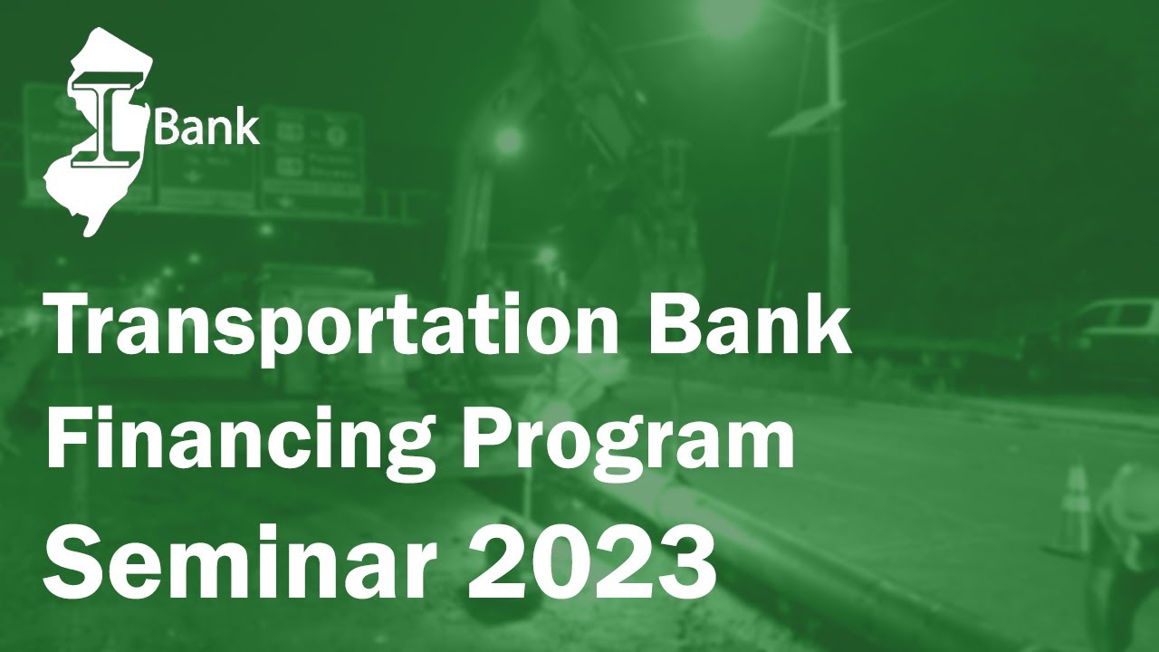 Transportation Bank Financing Program Seminar 2023 - YouTube