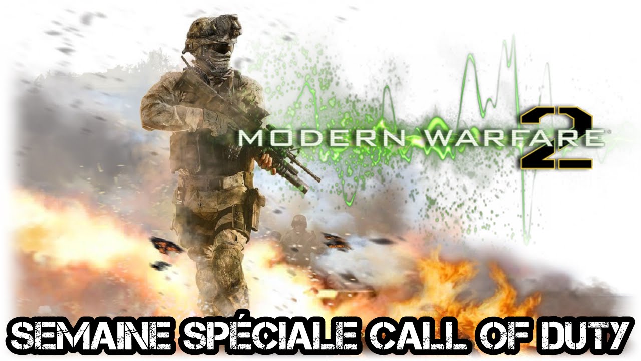 Call of Duty Modern Warfare 2 • Semaine Spéciale Call of Duty - YouTube