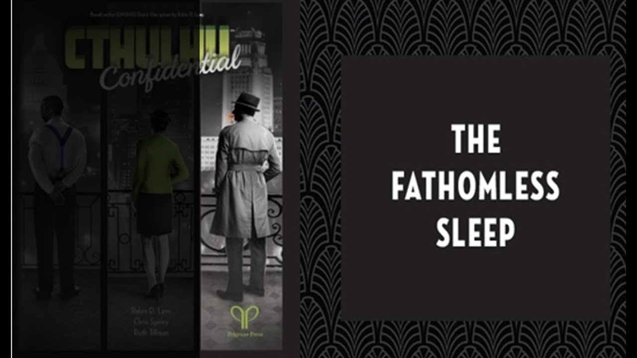 Cthulhu Confidential - The Fathomless Sleep - YouTube