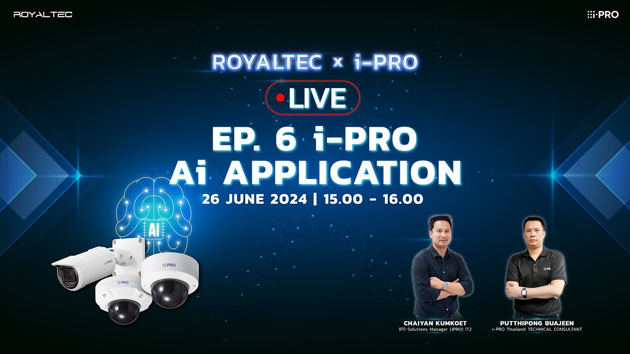 🔴LIVE🔥 ROYALTEC x I-PRO live streaming EP. 6 iPRO Ai Application - YouTube