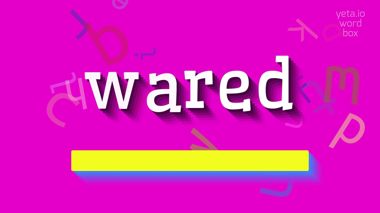 How to say "wared"! (High Quality Voices) - YouTube