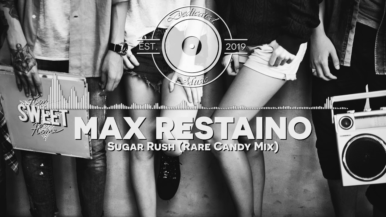 Max Restaino - Sugar Rush (Rare Candy Mix) - YouTube
