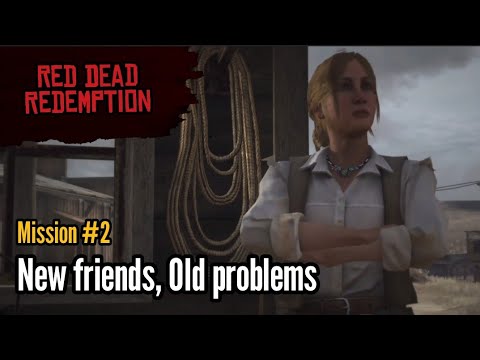 Mission #2 - New Friends, Old Problems | RDR1 Gameplay Walkthrough PS4 ...