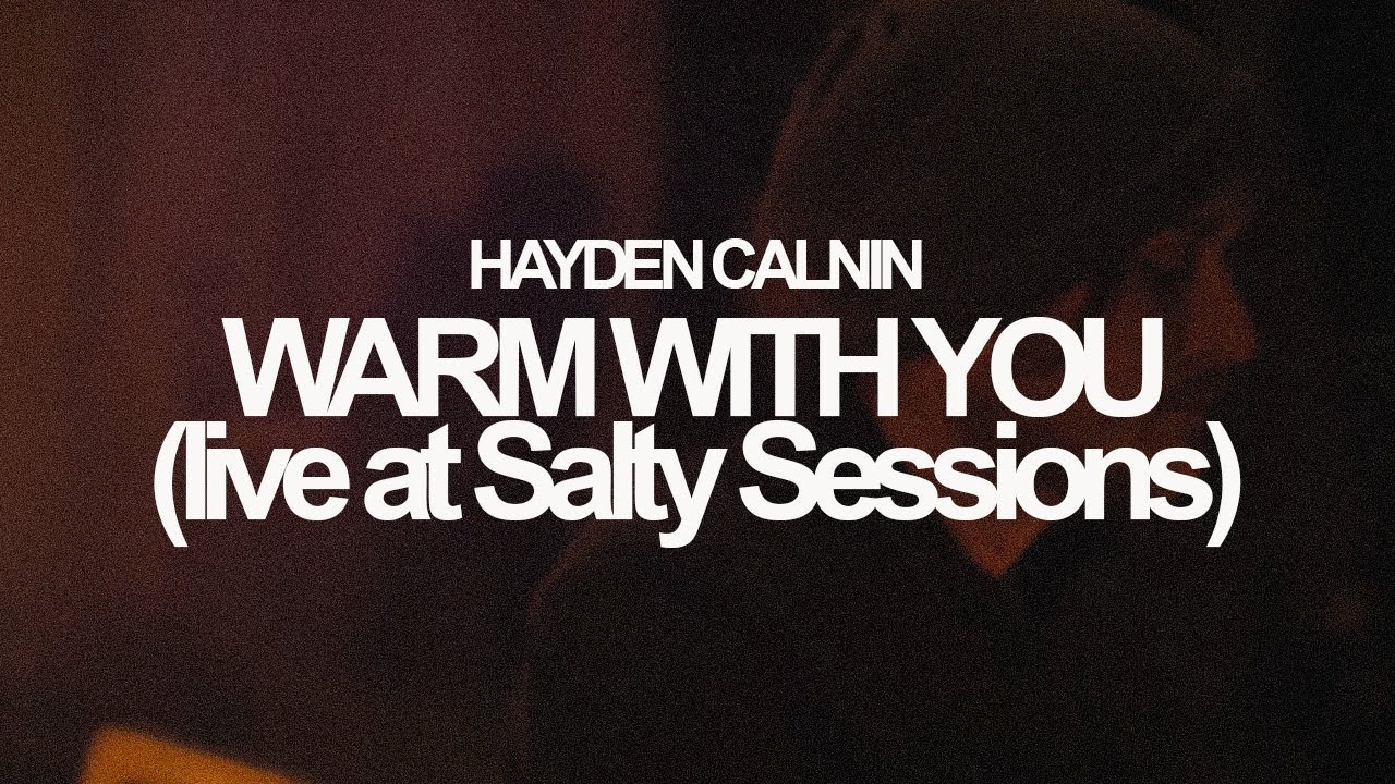 Warm With You (live) - Hayden Calnin - YouTube