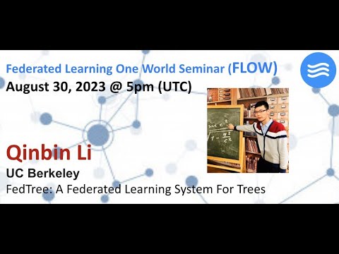FLOW Seminar #109: Qinbin Li (UC Berkeley) A Federated Learning System For Trees - YouTube